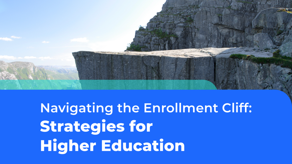 Navigating the Enrollment Cliff: Strategies for Higher Education - CBSS ...
